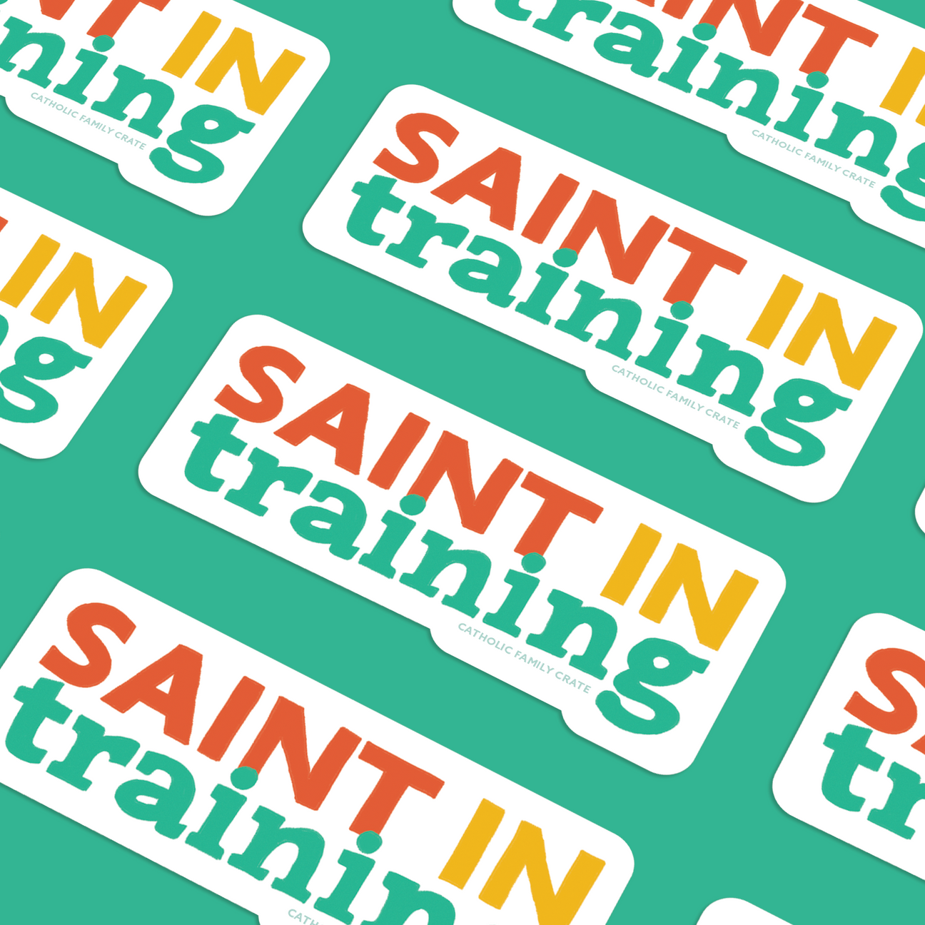 Saint in Training Sticker – Catholic Family Crate
